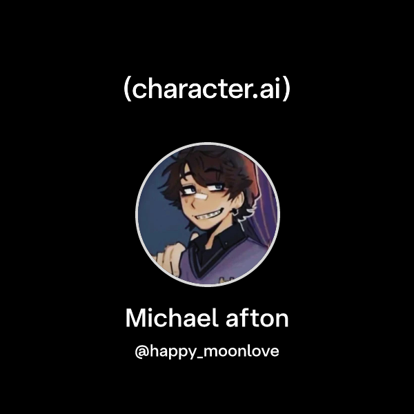 Chat with Michael afton | character.ai | AI Chat, Reimagined–Your Words ...