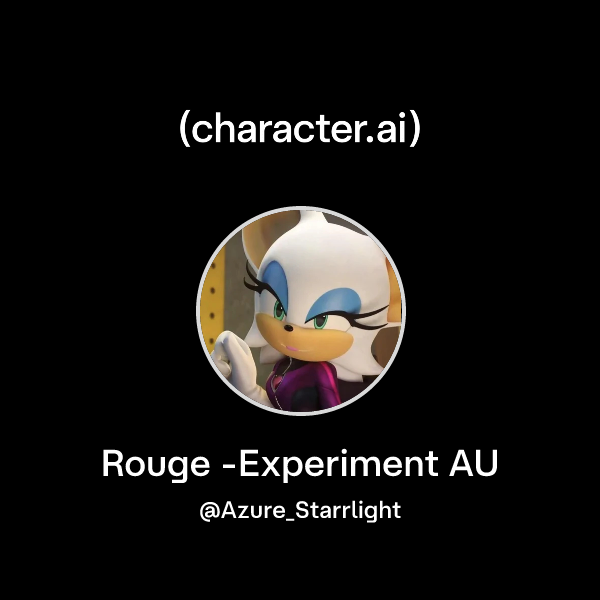 Chat with Rouge -Experiment AU | character.ai | AI Chat, Reimagined ...
