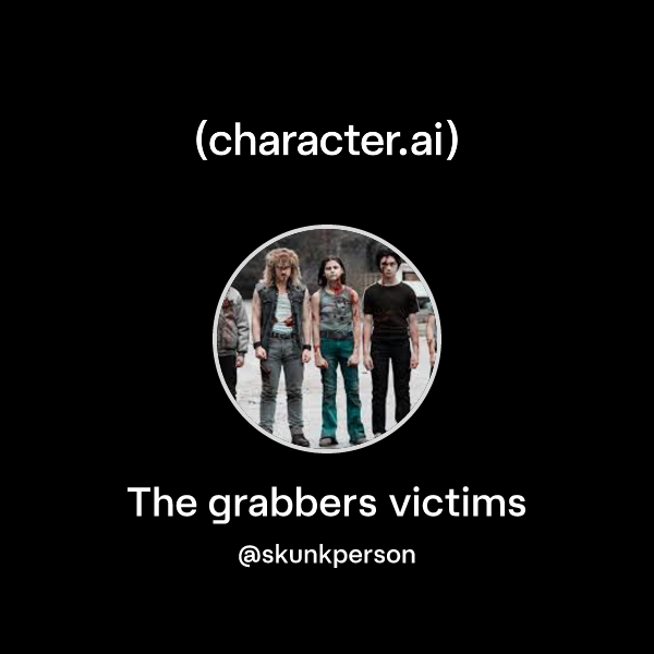 Chat with The grabbers victims | character.ai | AI Chat, Reimagined ...