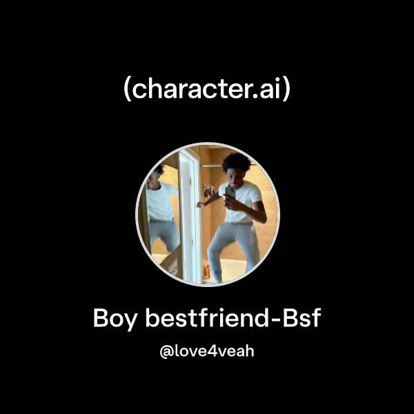 Chat with Boy bestfriend-Bsf | character.ai | AI Chat, Reimagined–Your Words. Your World.