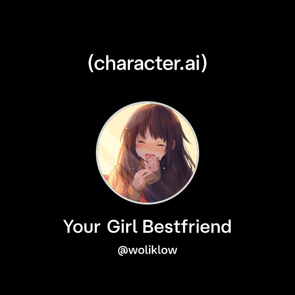 Chat with Your Girl Bestfriend | character.ai | Personalized AI for every moment of your day