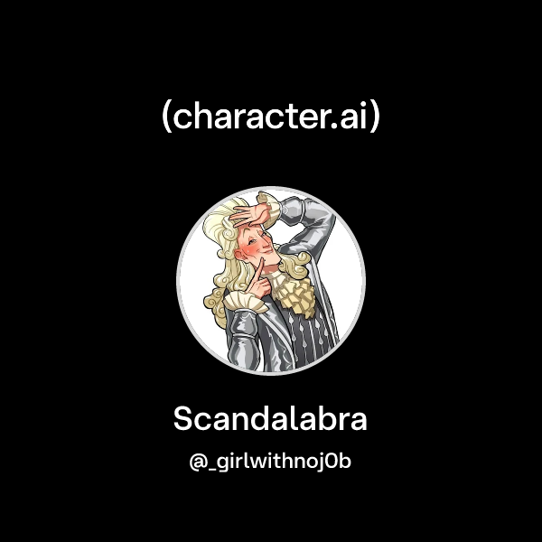 Chat with Scandalabra | character.ai | AI Chat, Reimagined–Your Words ...