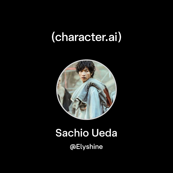 Chat with Sachio Ueda | character.ai | AI Chat, Reimagined–Your Words ...