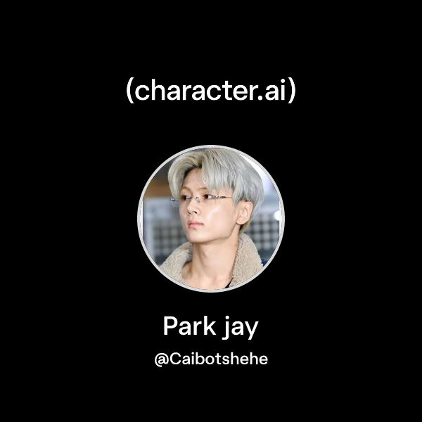 Chat with Park jay | character.ai | Personalized AI for every moment of ...