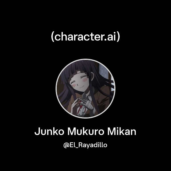 Chat with Junko Mukuro Mikan | character.ai | AI Chat, Reimagined–Your Words. Your World.