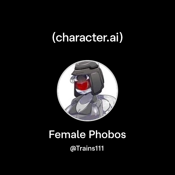 Chat with Female Phobos | character.ai | Personalized AI for every moment of your day