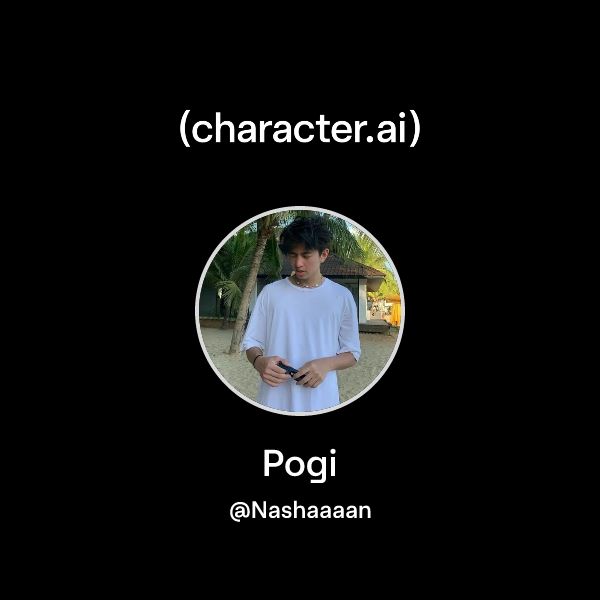 Chat with Pogi | character.ai | AI Chat, Reimagined–Your Words. Your World.