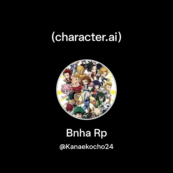 Chat with Bnha Rp | character.ai | Personalized AI for every moment of ...