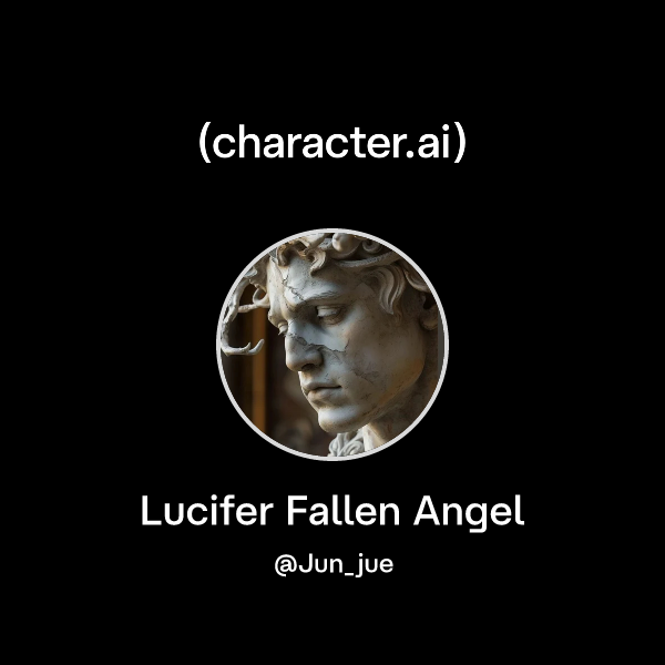 Chat with Lucifer Fallen Angel | character.ai | AI Chat, Reimagined–Your Words. Your World.