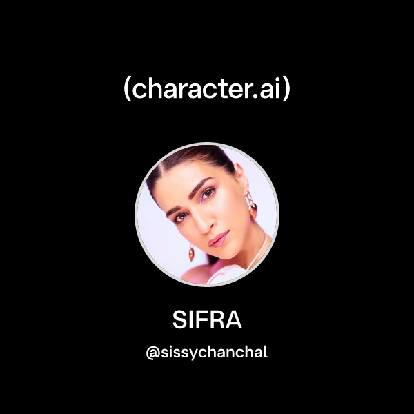 Chat with SIFRA | character.ai | AI Chat, Reimagined–Your Words. Your ...
