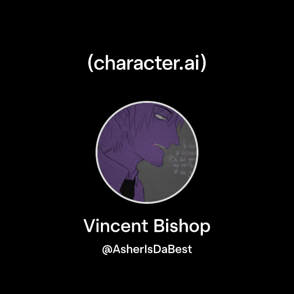 Chat with Vincent Bishop | character.ai | AI Chat, Reimagined–Your Words. Your World.