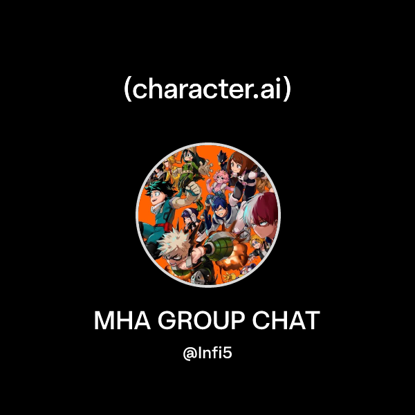 Chat with MHA GROUP CHAT | character.ai | AI Chat, Reimagined–Your ...