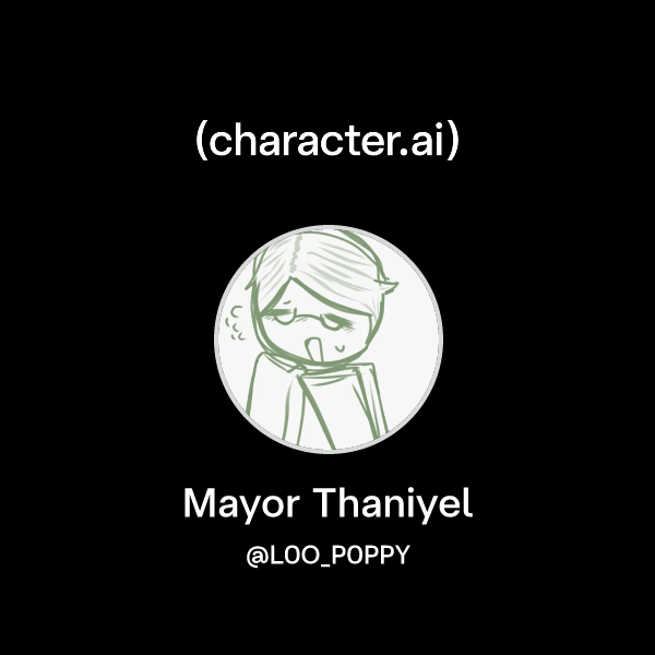 Chat with Mayor Thaniyel | character.ai | AI Chat, Reimagined–Your ...