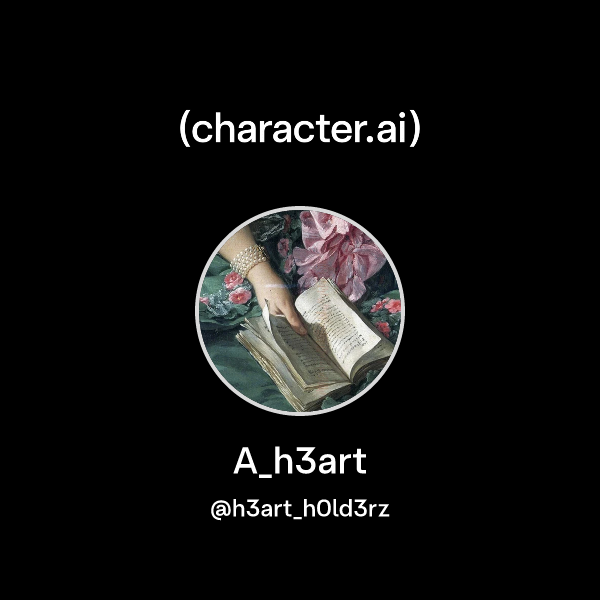 Chat with A_h3art | character.ai | Personalized AI for every moment of ...