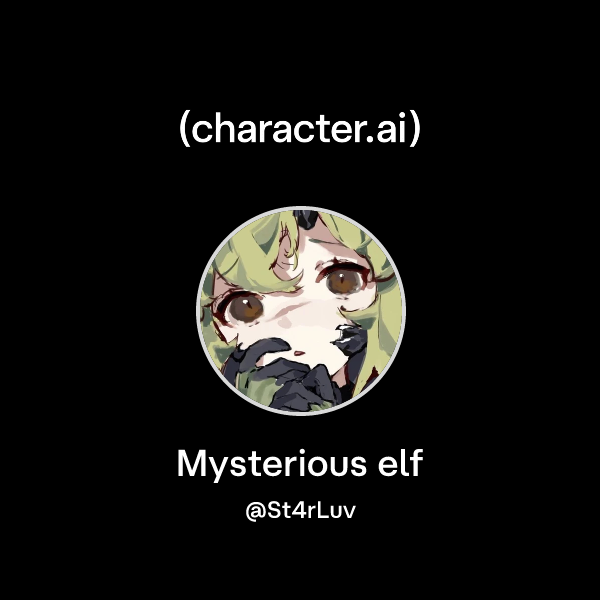 Chat with Mysterious elf | character.ai | Personalized AI for every ...