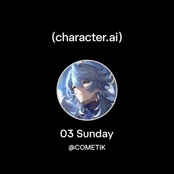 Chat with 03 Sunday | character.ai | AI Chat, Reimagined–Your Words ...