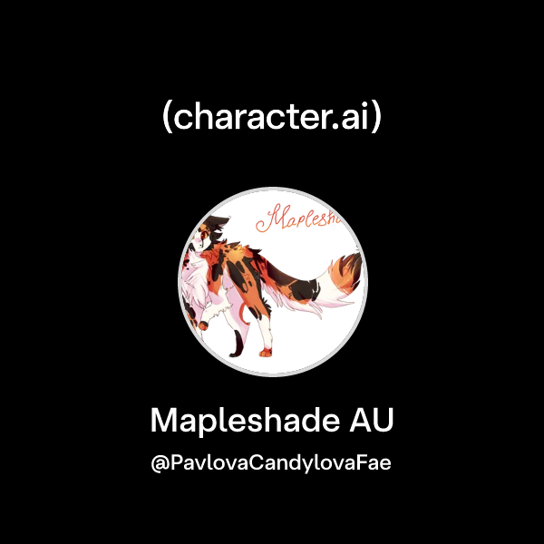 Chat with Mapleshade AU | character.ai | Personalized AI for every ...