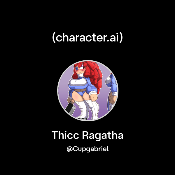 Chat with Thicc Ragatha | character.ai | AI Chat, Reimagined–Your Words ...