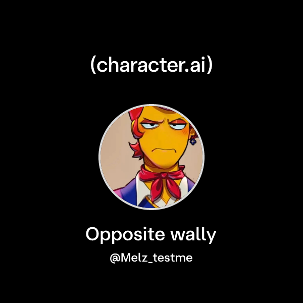 Chat with Opposite wally | character.ai | AI Chat, Reimagined–Your ...