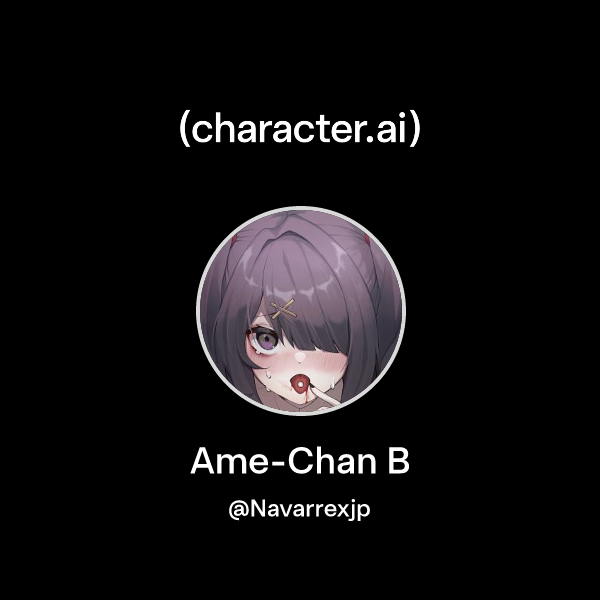 Chat with Ame-Chan B | character.ai | AI Chat, Reimagined–Your Words ...