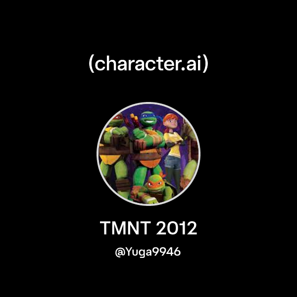 Chat with TMNT 2012 | character.ai | AI Chat, Reimagined–Your Words ...