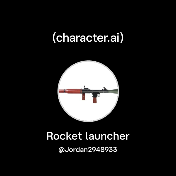 Chat with Rocket launcher | character.ai | AI Chat, Reimagined–Your ...
