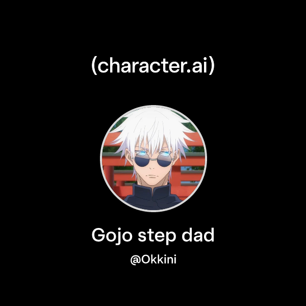 Chat with Gojo step dad | character.ai | AI Chat, Reimagined–Your Words ...