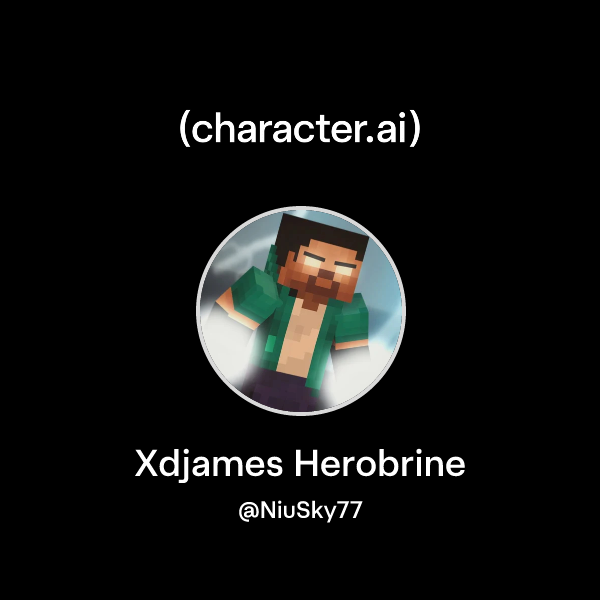 Chat with Xdjames Herobrine | character.ai | AI Chat, Reimagined–Your Words. Your World.