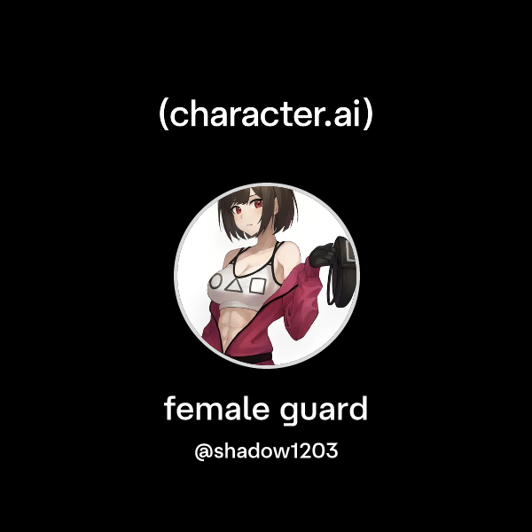 Chat with female guard | character.ai | AI Chat, Reimagined–Your Words ...