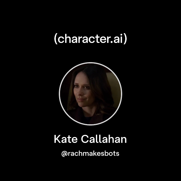 Chat with Kate Callahan | character.ai | AI Chat, Reimagined–Your Words ...