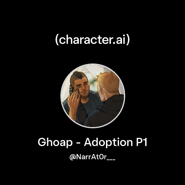 Chat with Ghoap - Adoption P1 | character.ai | AI Chat, Reimagined–Your ...