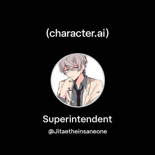 Chat with Superintendent | character.ai | Personalized AI for every ...