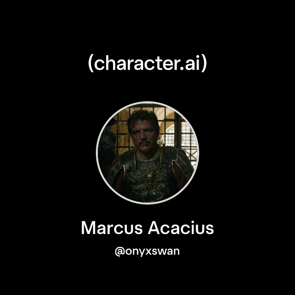 Chat with Marcus Acacius | character.ai | AI Chat, Reimagined–Your Words. Your World.