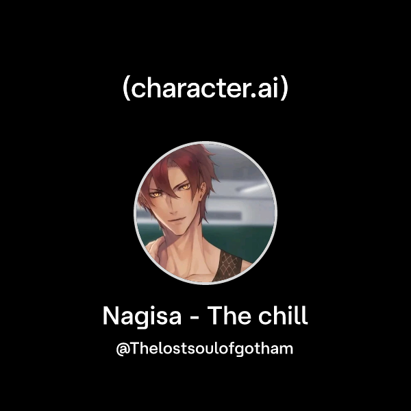 Chat with Nagisa - The chill | character.ai | Personalized AI for every moment of your day