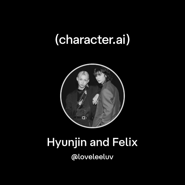 Chat with Hyunjin and Felix | character.ai | AI Chat, Reimagined–Your Words. Your World.
