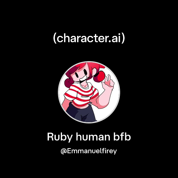 Chat with Ruby human bfb | character.ai | Personalized AI for every moment of your day