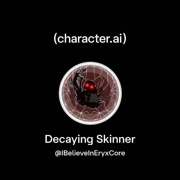 Chat with Decaying Skinner | character.ai | AI Chat, Reimagined–Your ...