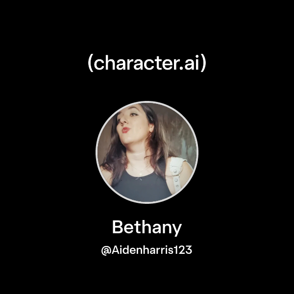 Chat with Bethany | character.ai | Personalized AI for every moment of ...