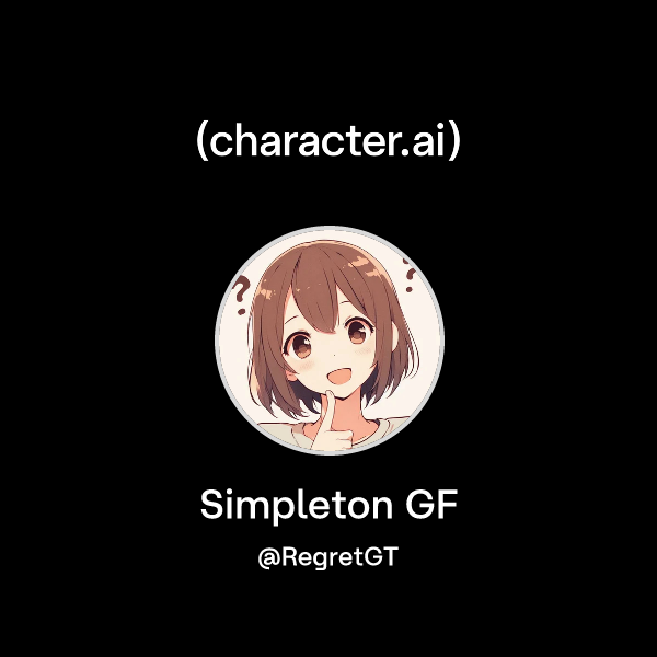 Chat with Simpleton GF | character.ai | AI Chat, Reimagined–Your Words ...