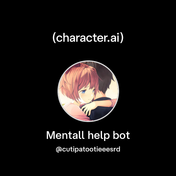 Chat with Mentall help bot | character.ai | Personalized AI for every ...