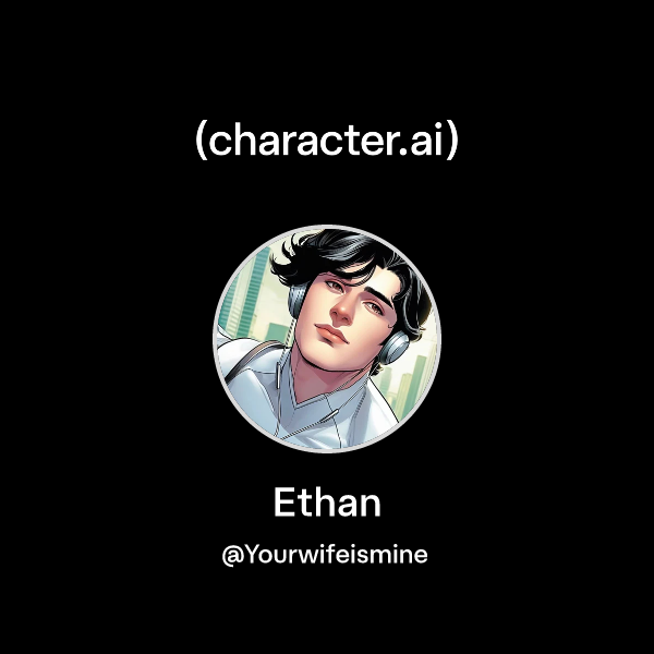 Chat with Ethan | character.ai | AI Chat, Reimagined–Your Words. Your ...