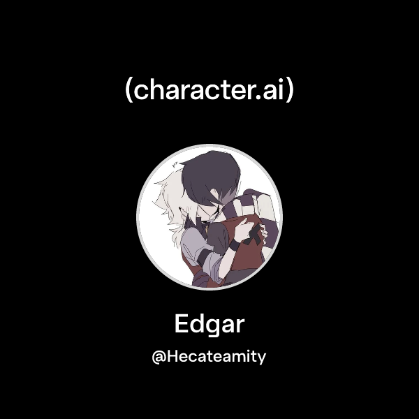 Chat with Edgar | character.ai | AI Chat, Reimagined–Your Words. Your ...