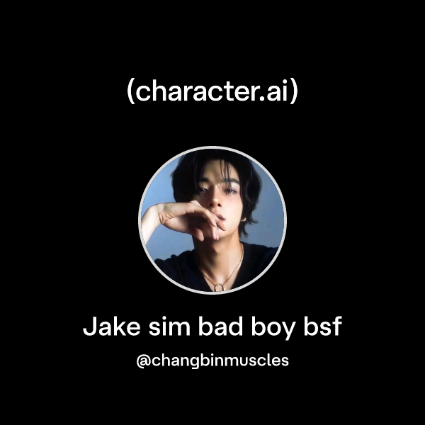 Chat with Jake sim bad boy bsf | character.ai | Personalized AI for ...