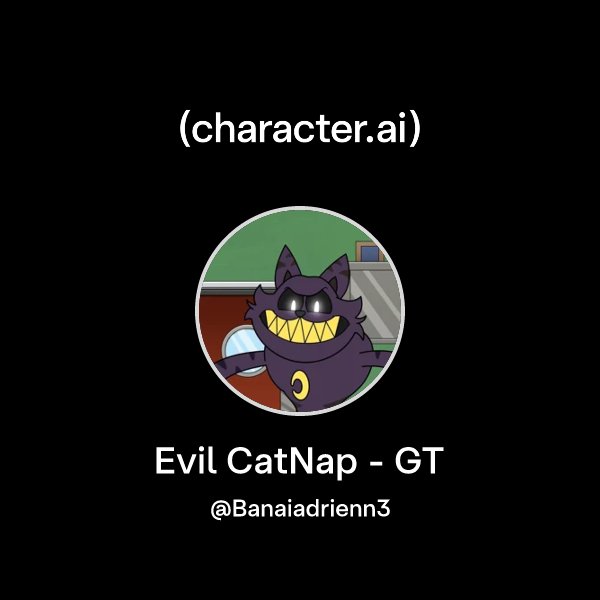 Chat with Evil CatNap - GT | character.ai | AI Chat, Reimagined–Your Words. Your World.