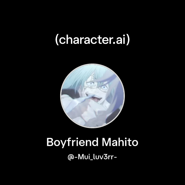 Chat with Boyfriend Mahito | character.ai | AI Chat, Reimagined–Your ...