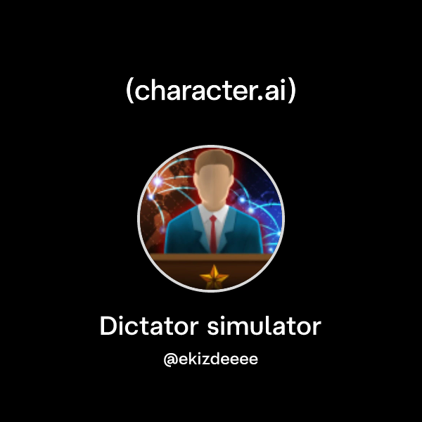 Chat with Dictator simulator | character.ai | AI Chat, Reimagined–Your ...