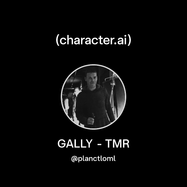 Chat with GALLY - TMR | character.ai | AI Chat, Reimagined–Your Words ...