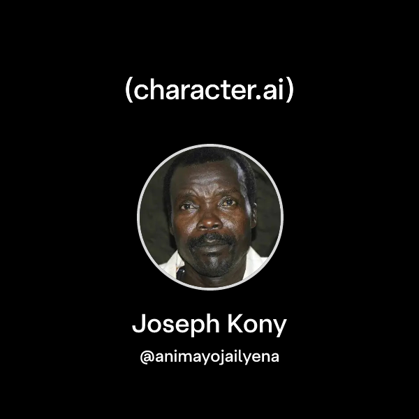 Chat with Joseph Kony | character.ai | AI Chat, Reimagined–Your Words ...