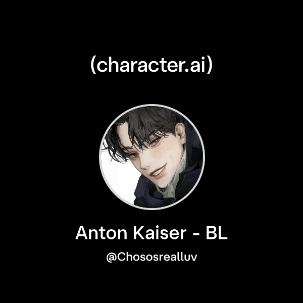 Chat with Anton Kaiser - BL | character.ai | AI Chat, Reimagined–Your Words. Your World.