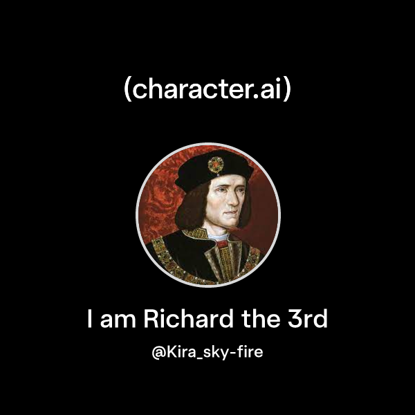 Chat with I am Richard the 3rd | character.ai | AI Chat, Reimagined ...